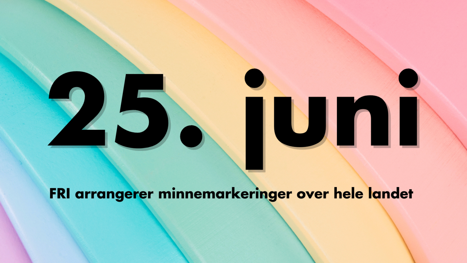 25. juni – FRI arrangerer minnemarkeringer over hele landet – FRI ...